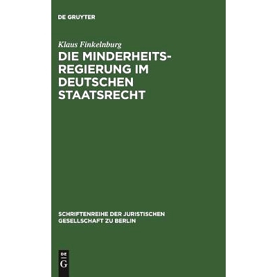 预订 Die Minderheitsregierung im deutschen Staatsrecht: Vortrag gehalten vor der Berliner Juristischen Gesellschaft am 3