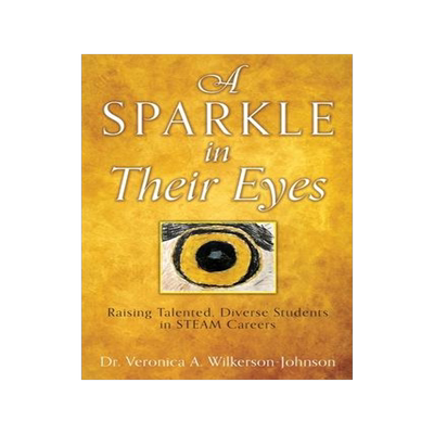 [预订]A Sparkle in Their Eyes: Raising Talented, Diverse Students in STEAM Careers 9781662871498