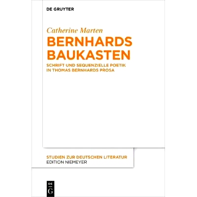 预订 Bernhards Baukasten: Schrift und sequenzielle Poetik in Thomas Bernhards Prosa: 9783110587395