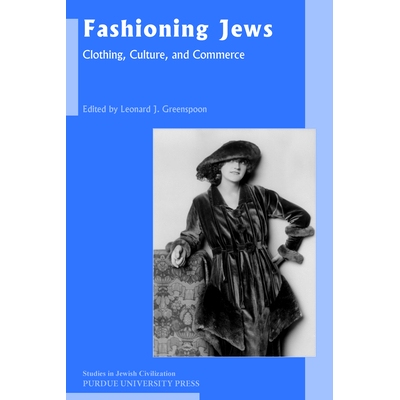 预订 Fashioning Jews: Clothing, Culture and Commerce 越来越时尚的犹太人：衣着，文化和商业: 9781557536570