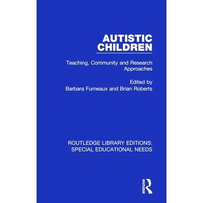 预订 Autistic Children: Teaching, Community and Research Approaches 自闭症儿童：教学，社区和研究方法: 9781138586499