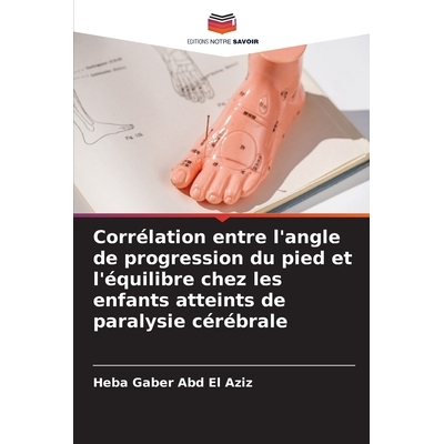 预订 Corrélation entre l’angle de progression du pied et l’équilibre chez les enfants atteints de paralysie cérébr