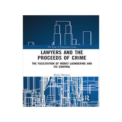 [预订]Lawyers and the Proceeds of Crime: The Facilitation of Money Laundering and its Control 9781032237138
