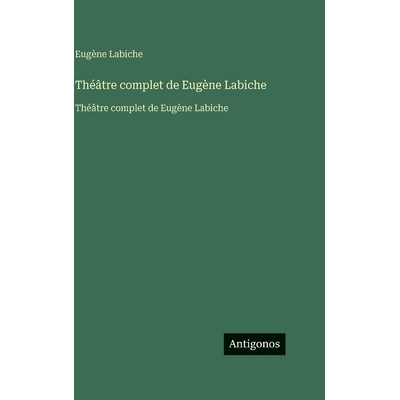 预订 Théâtre complet de Eugène Labiche: Théâtre complet de Eugène Labiche: 9783563760031