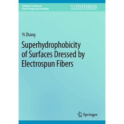 预订 Superhydrophobicity of Surfaces Dressed by Electrospun Fibers 电纺纤维表面的超疏水性 9783031555541