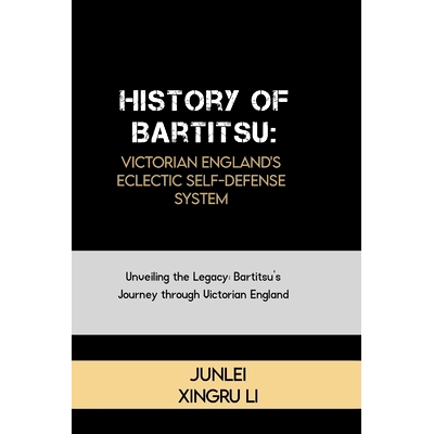预订 History of Bartitsu: Victorian England’s Eclectic Self-Defense System: Unveiling the Legacy: Bartitsu’s Journey t