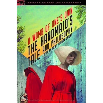 预订 The Handmaid’s Tale and Philosophy 婢女的故事和哲学: 9780812699920