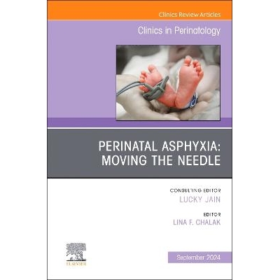 预订 Perinatal Asphyxia Moving the Needle, An Issue of Clinics in Perinatology: Volume 51-3 围产期窒息：推动进展，《围产