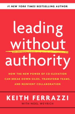 现货英文原版 非权力领导 Never Eat Alone作者 Keith Ferrazzi Leading Without Authority