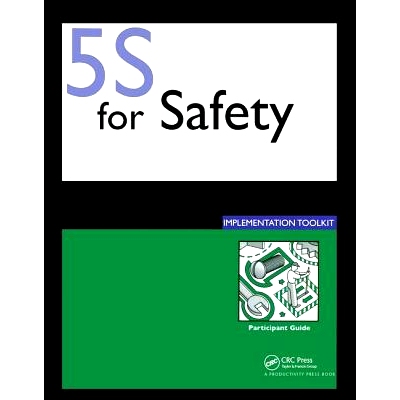 预订 5S for Safety Implementation: Participants Guide 5S用于安全实施：参与者指南: 9781138409538