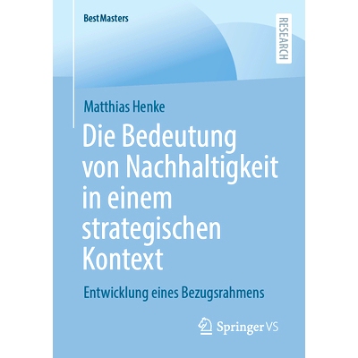 预订 Die Bedeutung von Nachhaltigkeit in einem strategischen Kontext: Entwicklung eines Bezugsrahmens: 9783658400323