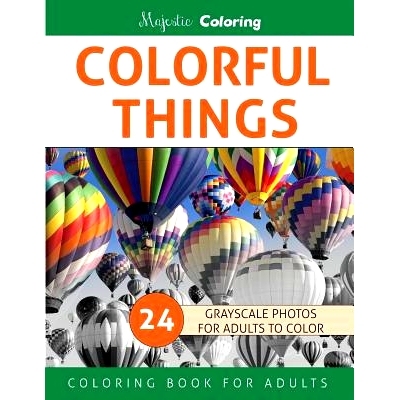 预订 Colorful Things: Grayscale Photo Coloring Book for Adults: 9781532998485