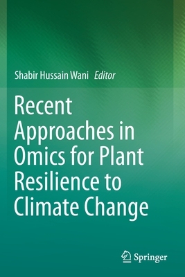 【预订】Recent Approaches in Omics for Plant Resilience to Climate Change