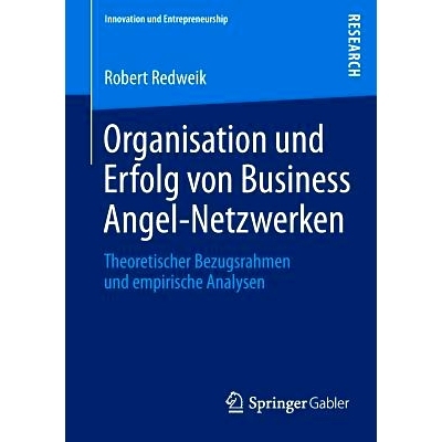 预订 Organisation und Erfolg von Business Angel-Netzwerken: Theoretischer Bezugsrahmen und empirische Analysen 商业天使