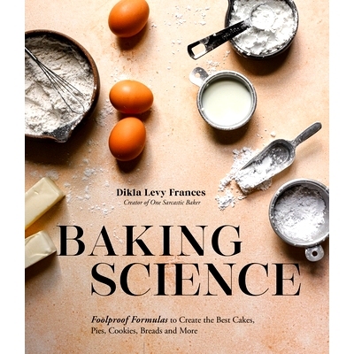 预订 Baking Science: Foolproof Formulas to Create the Best Cakes, Pies, Cookies, Breads and More: 9781645674542