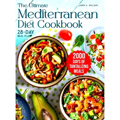 预订 The Ultimate Mediterranean Diet Cookbook: 2000 Days of Tantalizing and Nutrient-Rich Meals with a 28-Day Meal Plan