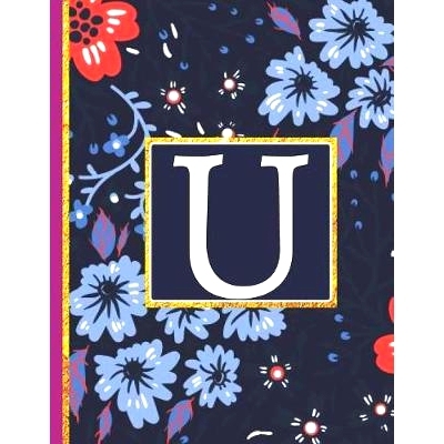 预订 U: Monogram Initial U Notebook for Women and Girls, Blue Floral (Monogram Gifts for Women): 9781071057476