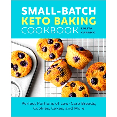 预订 Small-Batch Keto Baking Cookbook: Perfect Portions of Low-Carb Breads, Cookies, Cakes, and More