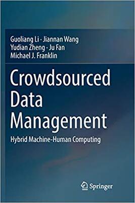 【预售】Crowdsourced Data Management: Hybrid Machine-Human Computing