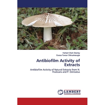 预订 Antibiofilm Activity of Extracts: Antibiofilm Activity of Natural Extracts from N. Fruticans and P. Ostreatus 提取
