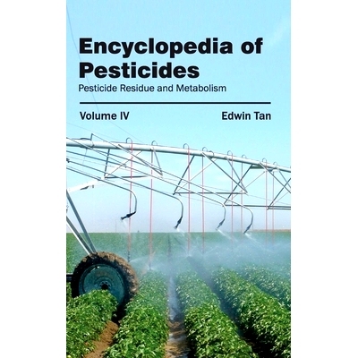 预订 Encyclopedia of Pesticides: Volume IV (Pesticide Residue and Metabolism) 农药百科全书：第IV卷（农药残留和代谢）: 97