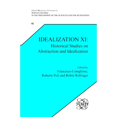 预订 Idealization XI: Historical Studies on Abstraction and Idealization 理想化（XI)：抽象与理想化史研究: 9789042016026