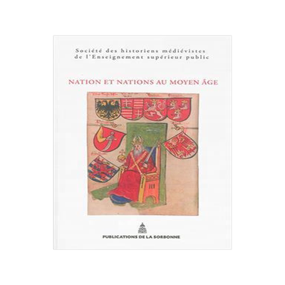 [预订]Nation et nations au Moyen Age : actes du XLIVe congrès de la SHMESP 9782859447984