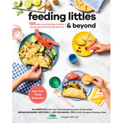 预订 Feeding Littles and Beyond: 100 Baby-Led-Weaning-Friendly Recipes the Whole Family Will Love-A Cookbook喂养小宝宝及