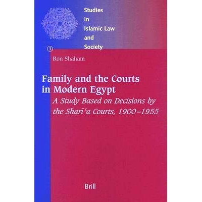 预订 Family and the Courts in Modern Egypt: A Study based on Decisions by the Sharī‘a Courts, 1900-1955 现代埃及家庭及