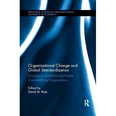 预订 Organizational Change and Global Standardization: Solutions to Standards and Norms Overwhelming Organizations 组织