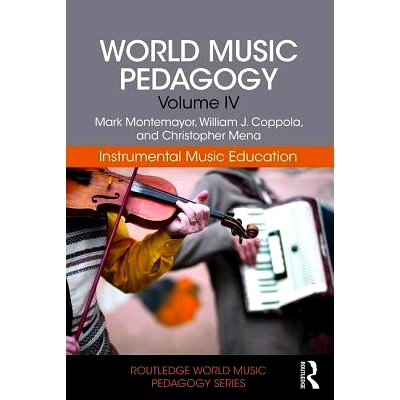 预订 World Music Pedagogy, Volume IV: Instrumental Music Education 世界音乐教育学 第4卷：器乐教育: 9781138041226