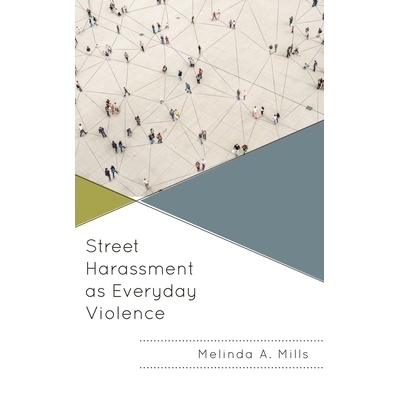 预订 Street Harassment as Everyday Violence 街头*扰是日常暴力: 9781666912395