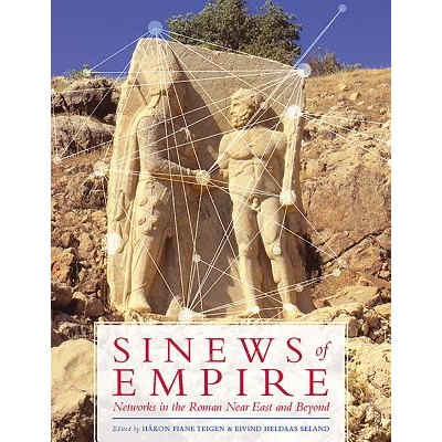 预订 Sinews of Empire: Networks in the Roman Near East and Beyond 帝国的力量：罗马近东及之后的网络: 9781785705960