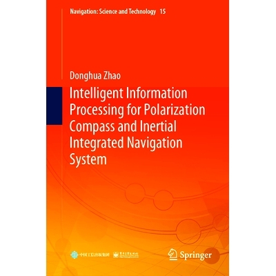 预订 Intelligent Information Processing for Polarization Compass and Inertial Integrated Navigation System: 978981977134