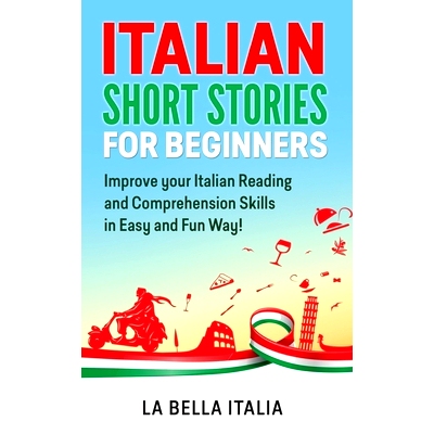 预订 Italian Short Stories for Beginners: Improve your Italian Reading and Comprehension Skills in Easy and Fun Way!: 97