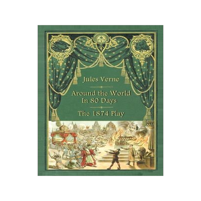 [预订]Around the World in 80 Days - The 1874 Play (hardback) 9781629335506