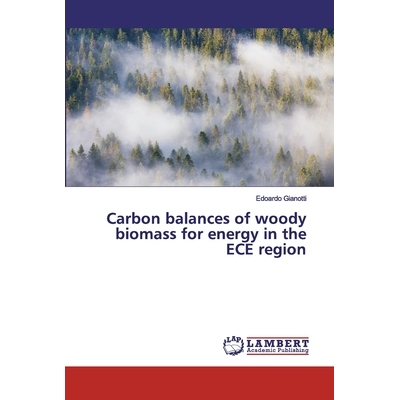 预订 Carbon balances of woody biomass for energy in the ECE region: 9786202553902