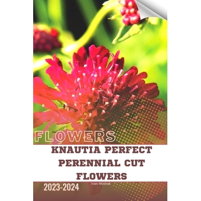 预订 Knautia Perfect Perennial Cut Flowers: Become flowers expert: 9798873095643