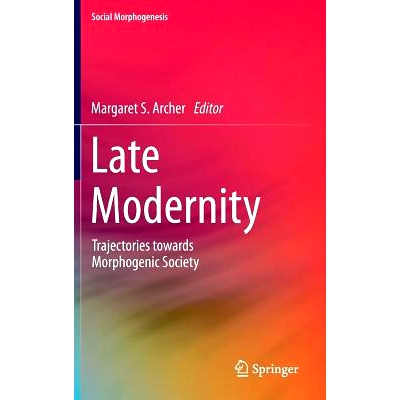 预订 Late Modernity: Trajectories towards Morphogenic Society 后现代：形态发生社会轨迹线: 9783319032658