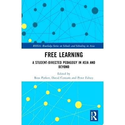 预订 Free Learning: A Student-Directed Pedagogy in Asia and Beyond 自由学习：亚洲及其他地区的以学生为主导的教学法: 97803