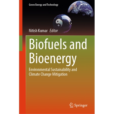 预订 Biofuels and Bioenergy Environmental Sustainability and Climate Change Mitigation 生物燃料与生物能源：环境可持续性