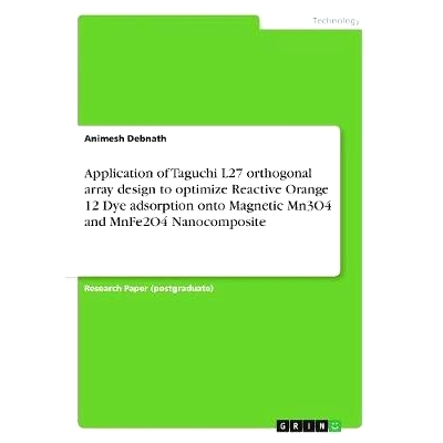 预订 Application of Taguchi L27 orthogonal array design to optimize Reactive Orange 12 Dye adsorption onto Magnetic Mn3O