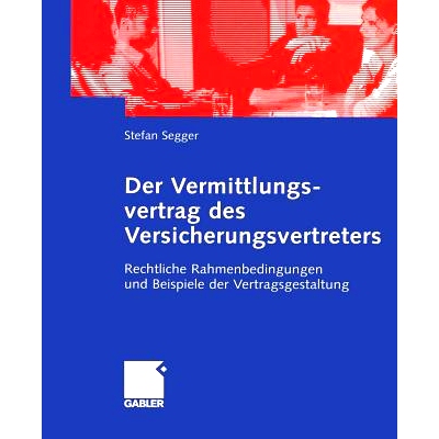 预订 Der Vermittlungsvertrag des Versicherungsvertreters: Rechtliche Rahmenbedingungen und Beispiele der Vertragsgestalt