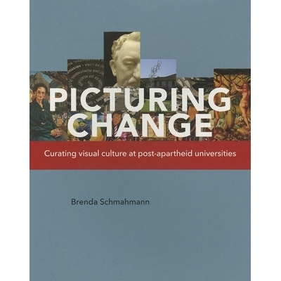 预订 Picturing Change: Art and Visual Culture at Universities in Post-Apartheid South Africa 图画的变革: 9781868145805