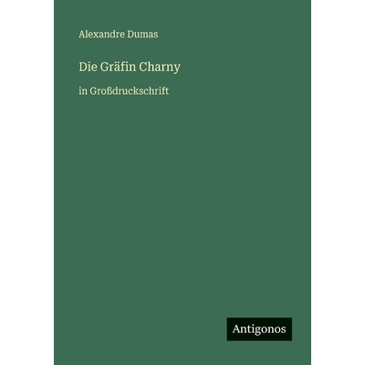 预订 Die Gräfin Charny: in Großdruckschrift: 9783566087586