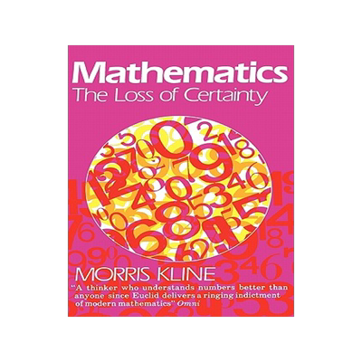 Mathematics: The Loss of Certainty