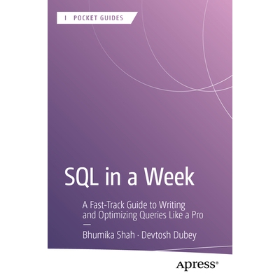 预订 SQL in a Week A Fast-Track Guide to Writing and Optimizing Queries Like a Pro 一周精通 SQL：专业级查询编写与优化速