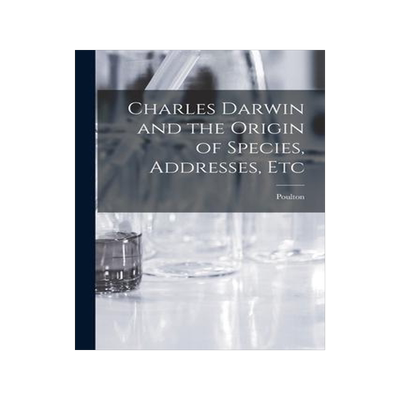 [预订]Charles Darwin and the Origin of Species, Addresses, Etc 9781018968698