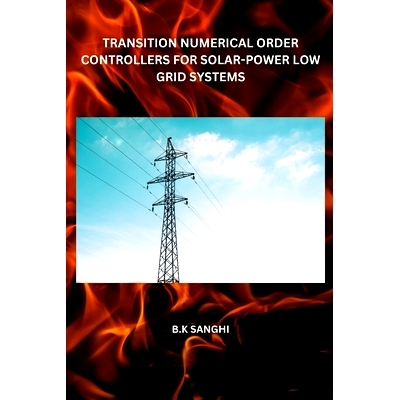 预订 Transition Numerical Order Controllers for Solar-Power Low Grid Systems