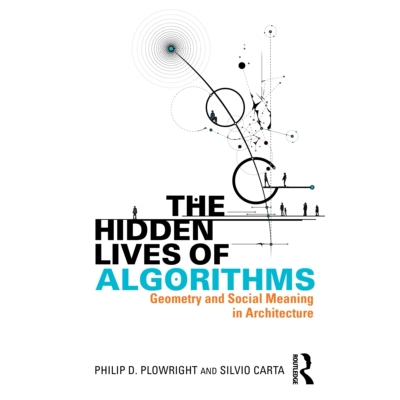 预订 The Hidden Lives of Algorithms Geometry and Social Meaning in Architecture 算法的隐秘生命：建筑中的几何与社会意义 9